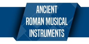 10 Amazing Ancient Roman Musical Instruments - Loud Beats
