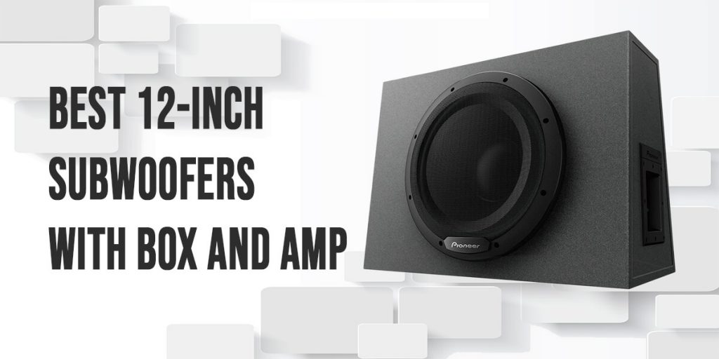 6 Best 12-inch Subwoofers With Box and Amp - Loud Beats