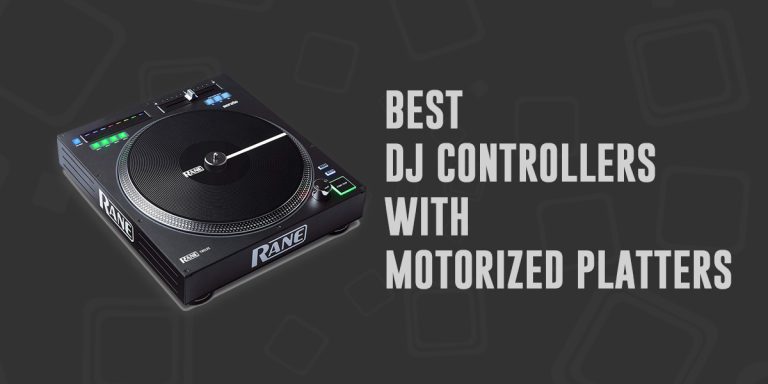 6 Best DJ Controllers With Motorized Platters - Loud Beats