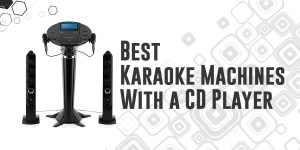 6 Best Karaoke Machines With a CD Player - Loud Beats
