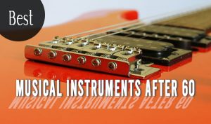 5 Best Musical Instruments You Can Learn Easily After 60 - Loud Beats
