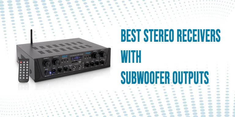 6 Best Stereo Receivers With Subwoofer Outputs - Loud Beats