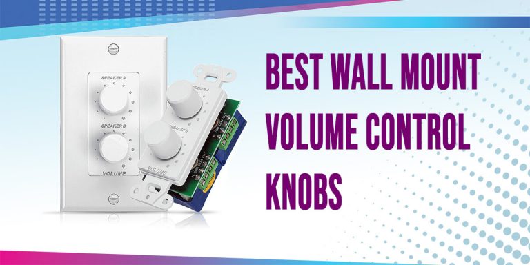 6 Best Wall Mount Volume Control Knobs - Loud Beats