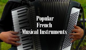 10 French Musical Instruments That Are Still Popular Today - Loud Beats