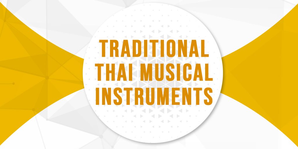 10 Traditional Thai Musical Instruments You Need to Know About - Loud Beats